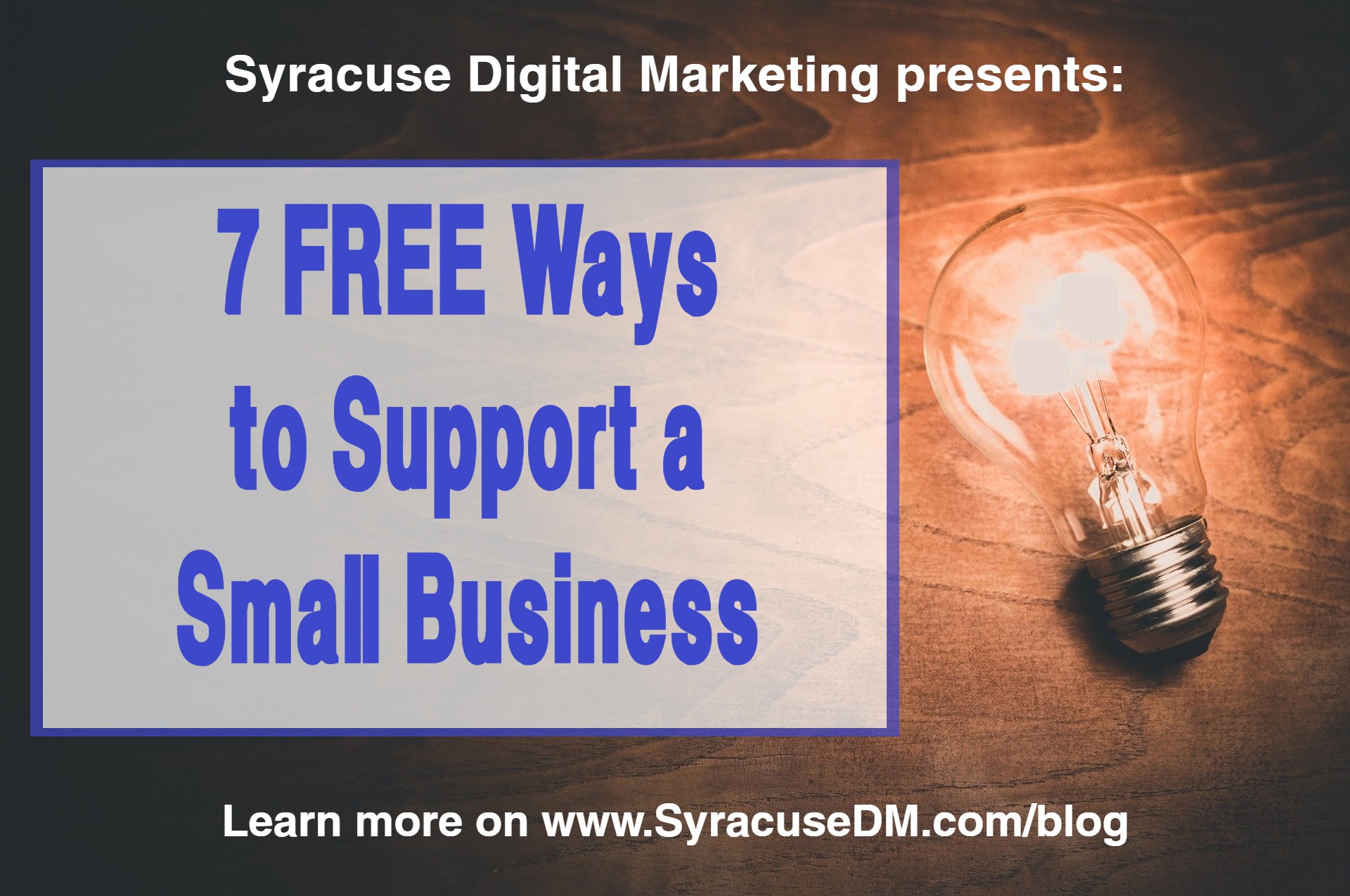 7 FREE Ways to Support a Small Business - Syracuse Digital Marketing